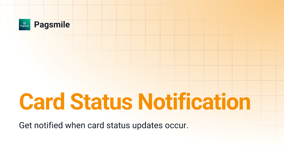 Card Status Notification | Pagsmile