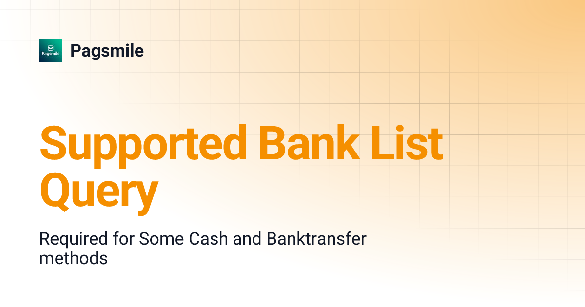 Supported Bank List Query | Pagsmile