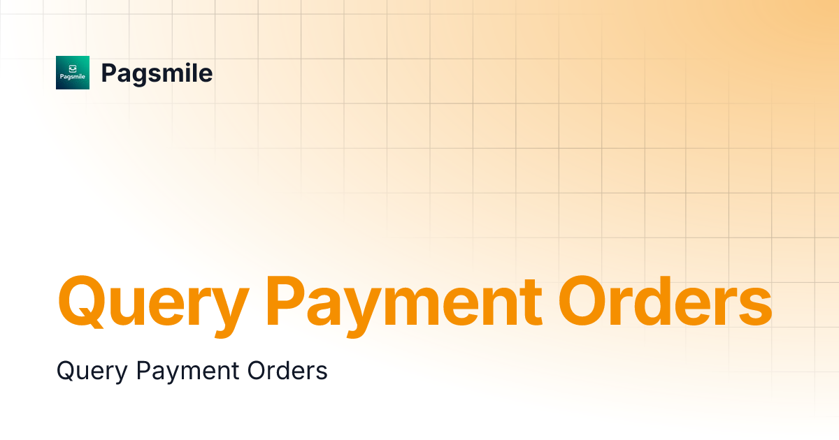 Query Payment Orders | Pagsmile