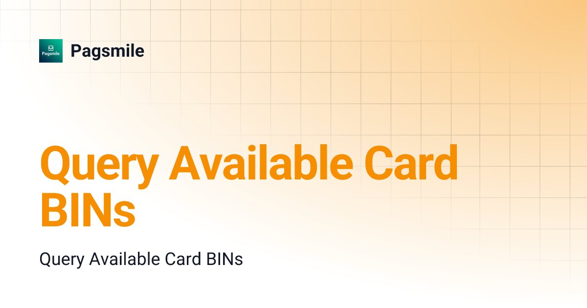 Query Available Card BINs | Pagsmile