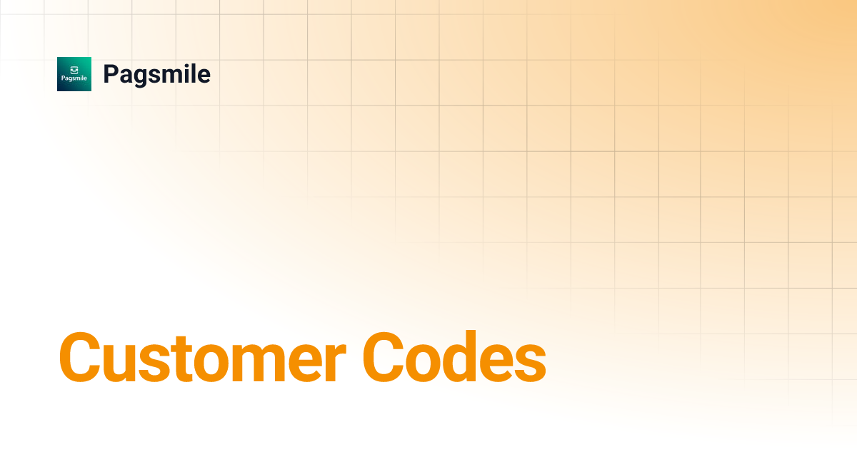 Customer Codes | Pagsmile