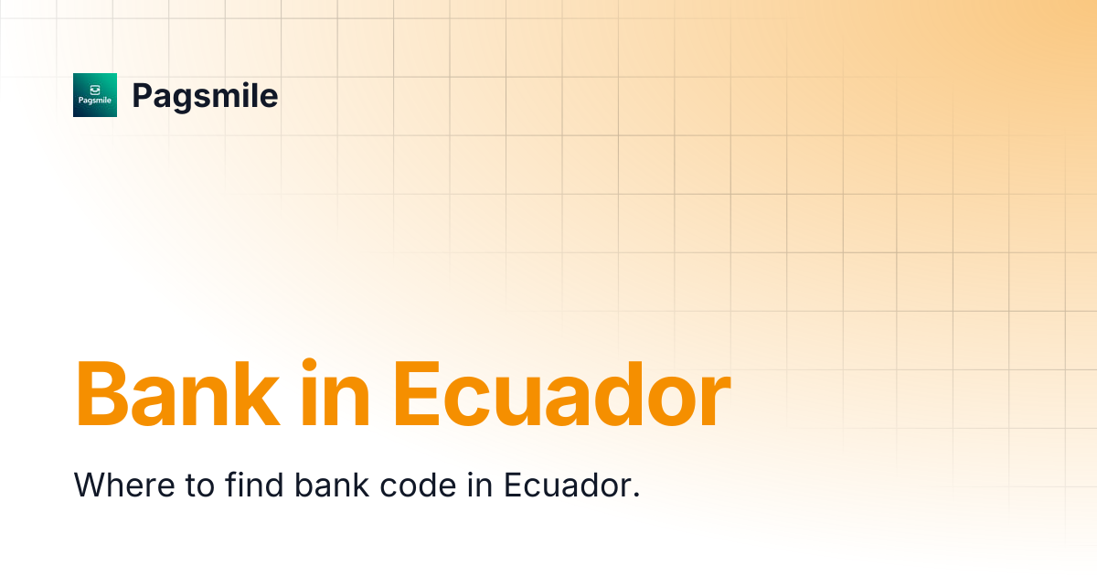 Bank in Ecuador | Pagsmile