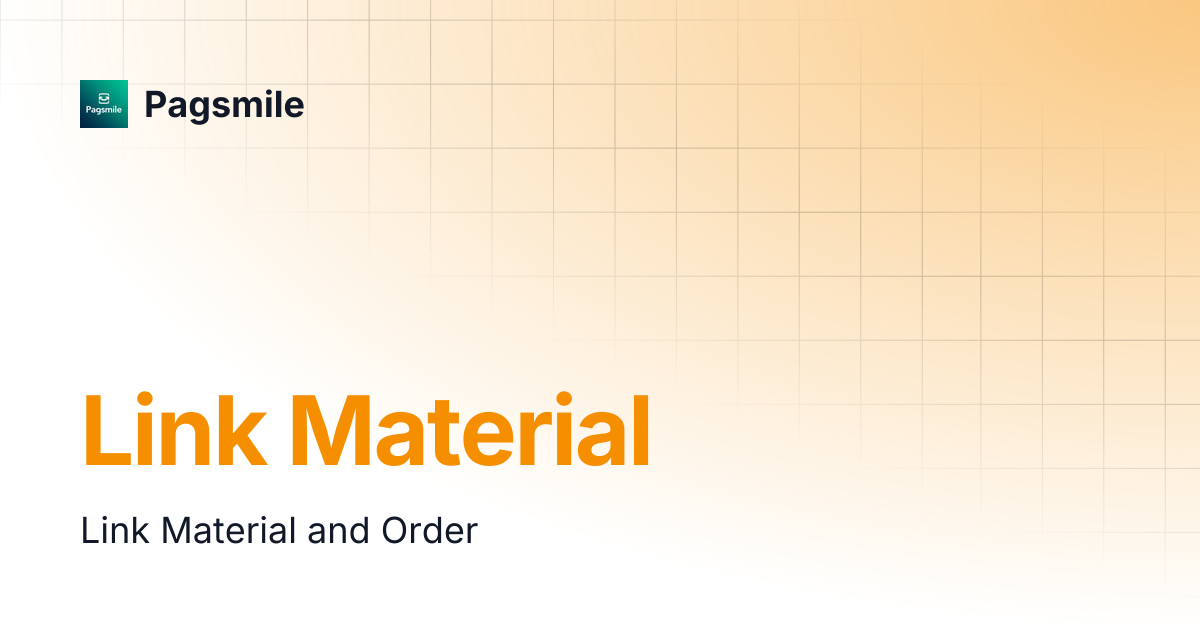 Link Material and Order | Pagsmile
