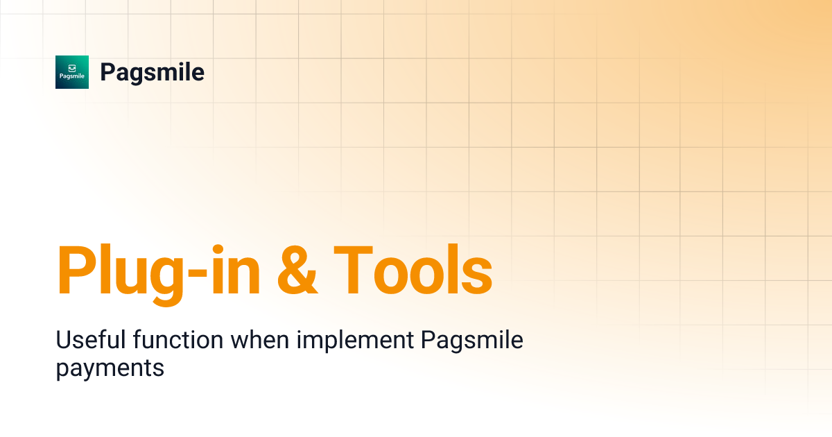Plug-in & Tools | Pagsmile