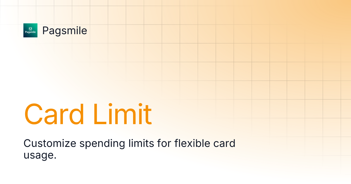 Card Limit | Pagsmile