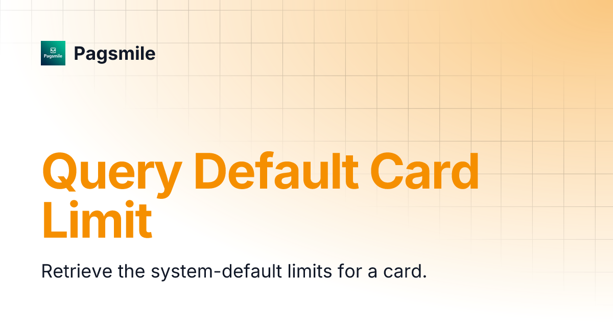 Query Default Card Limit | Pagsmile