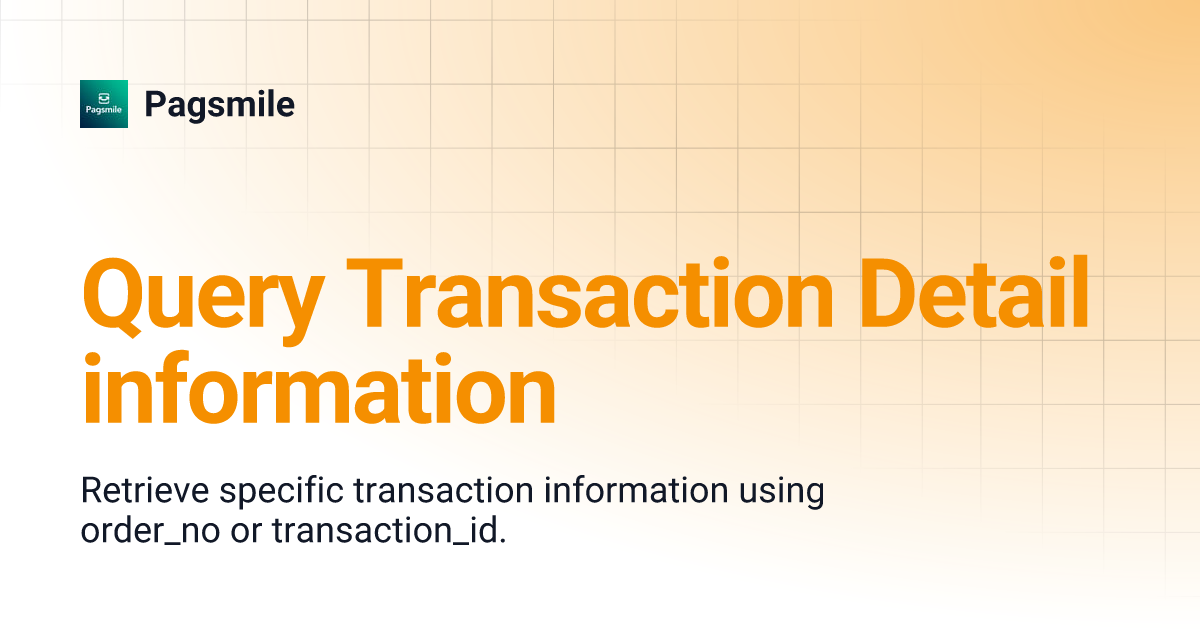 Query Transaction Detail information | Pagsmile